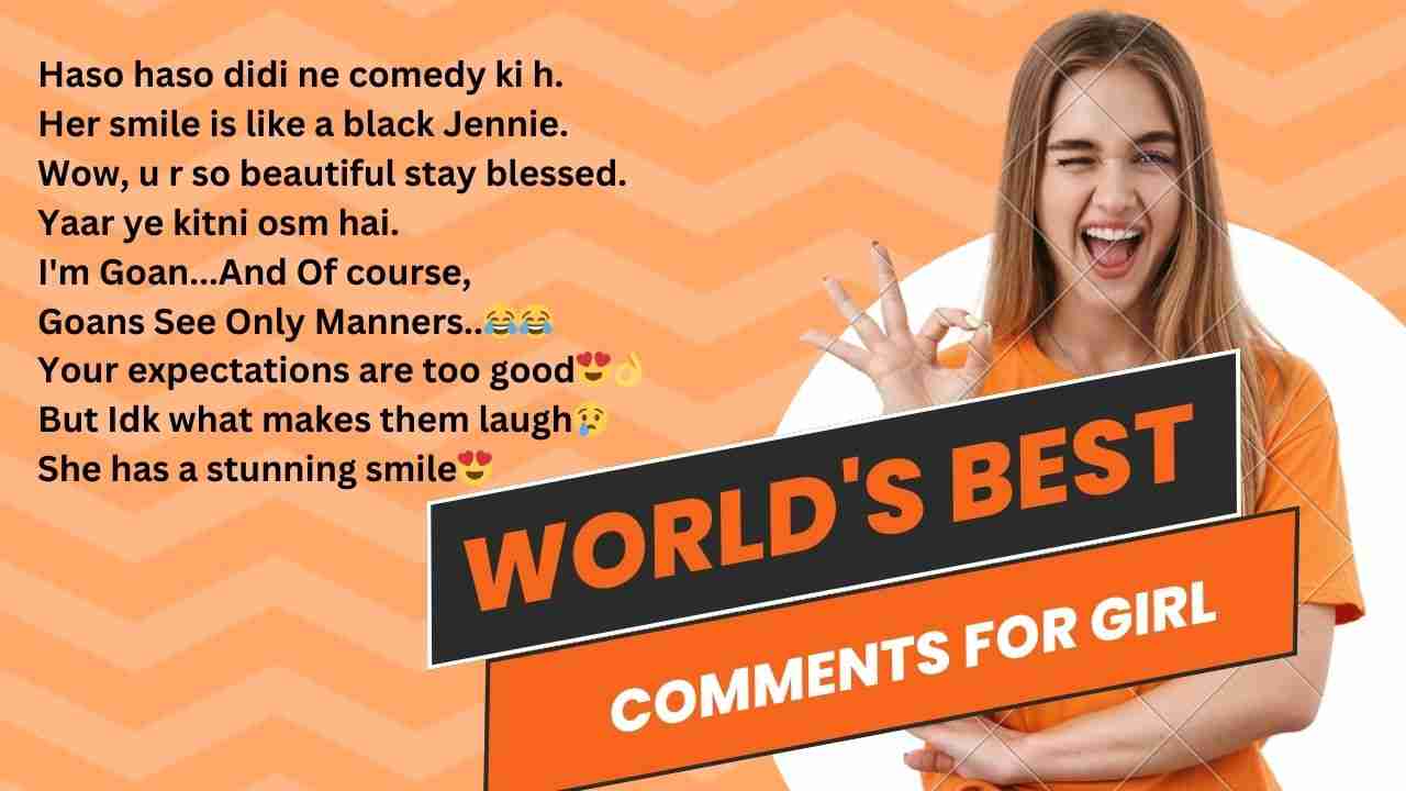 300+ Best Comments for Girl Pic on Instagram | Catchy and Attractive ...